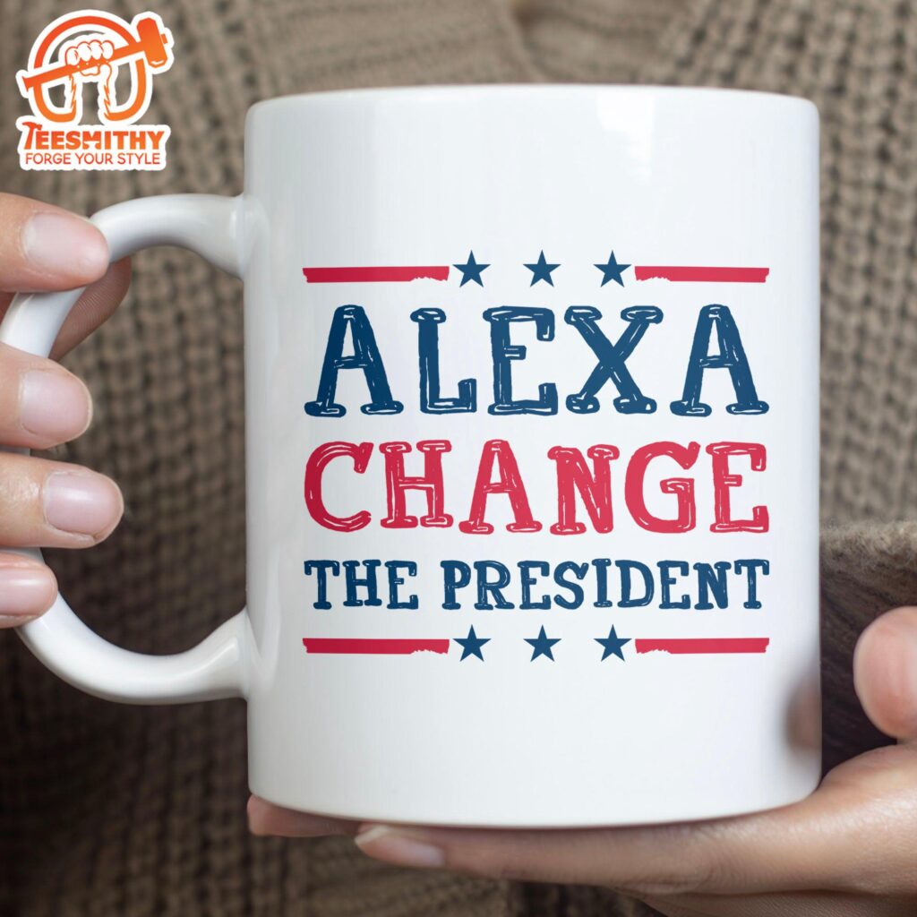 Alexa Change The President Mug - Teesmithy