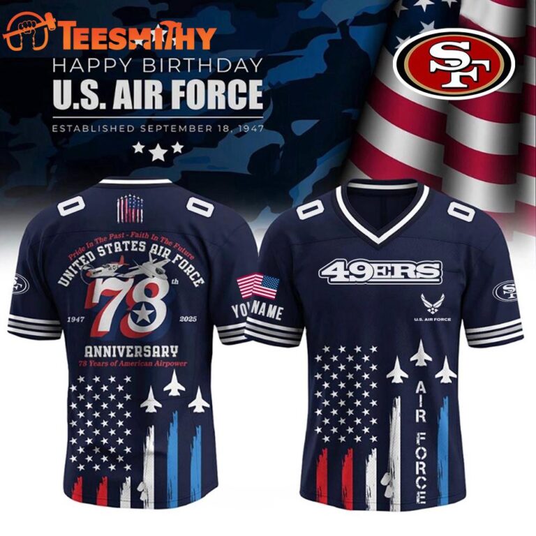 Special Edition San Francisco 49ers x U.S. Air Force 78th Birthday Custom Football Jersey ...