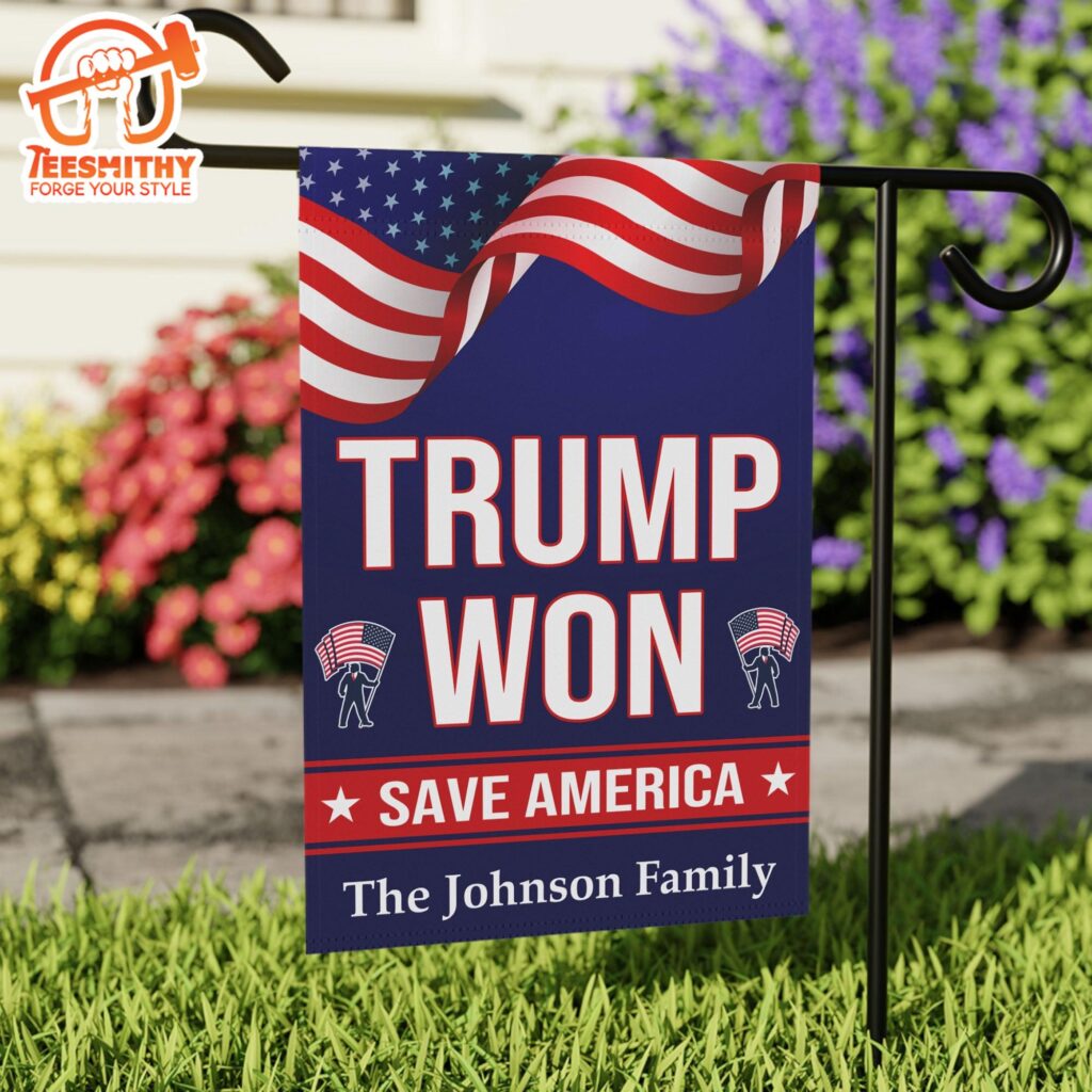 Trump Won Save America Donald Trump Garden Flag - Teesmithy